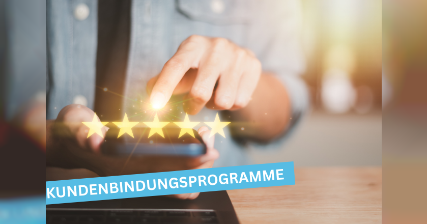 Kundenbindungsprogramme: Tipps & erfolgreiche Beispiele
