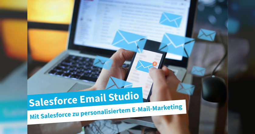 Personalisiertes E-Mail-Marketing mit dem Salesforce Email Studio