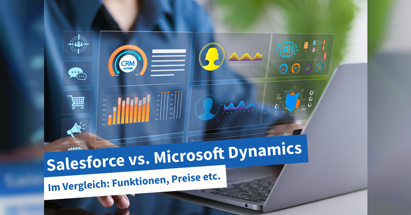Salesforce vs. Microsoft Dynamics im Vergleich: Funktionen, Preise etc.